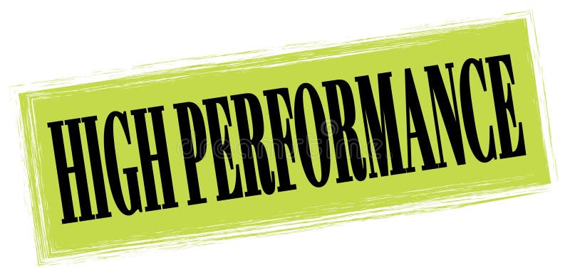 HIGH PERFORMANCE Text Written on Green-black Stamp Sign Stock ...