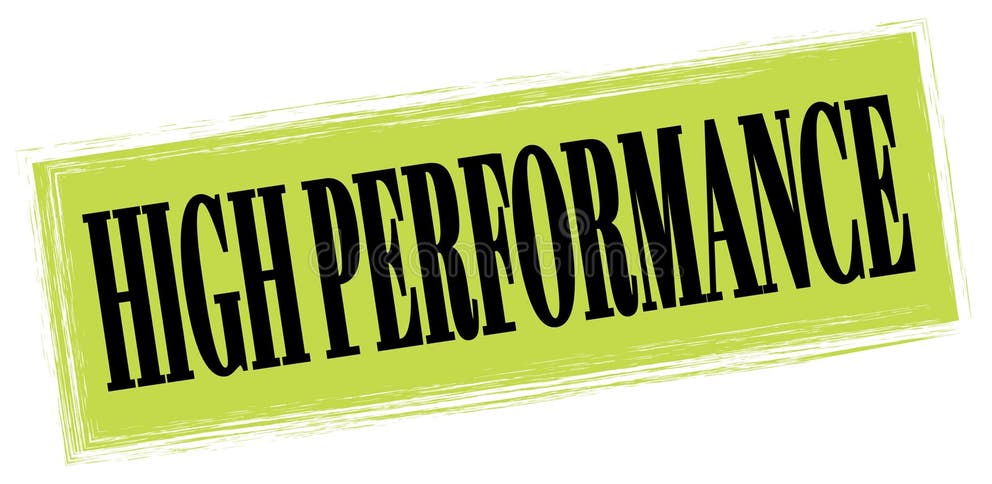 HIGH PERFORMANCE Text Written on Green-black Stamp Sign Stock ...