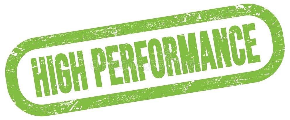 HIGH PERFORMANCE, Text Written on Green Stamp Sign Stock Illustration ...