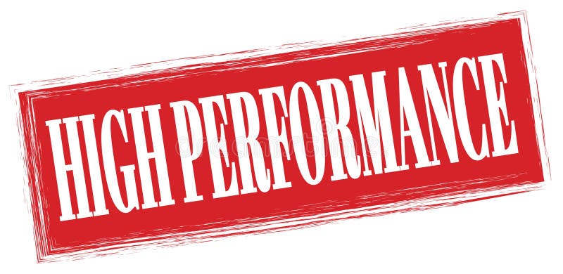 HIGH PERFORMANCE Text Written on Red Stamp Sign Stock Illustration ...