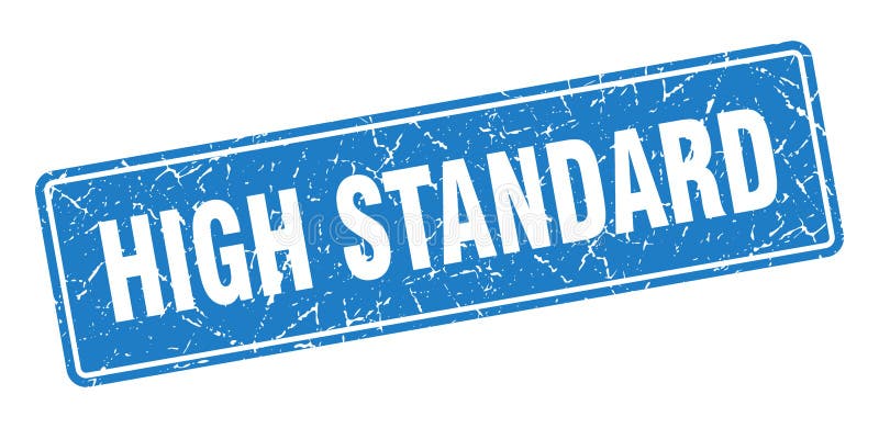 High Standard Sign. High Standard Grunge Stamp Stock Vector ...