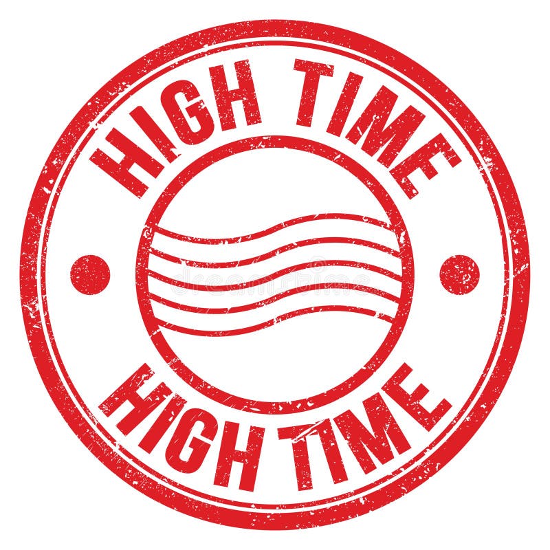 HIGH TIME Text Written on Red Round Postal Stamp Sign Stock ...