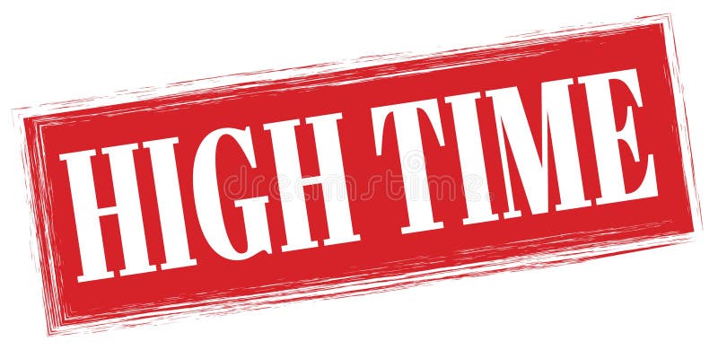 HIGH TIME Text Written on Red Stamp Sign Stock Illustration ...