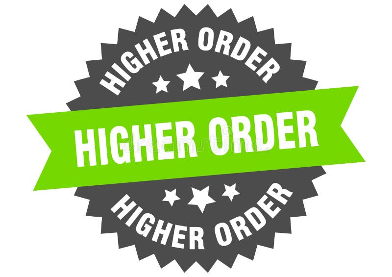 Higher Order Sign. Higher Order Circular Band Label. Higher Order ...