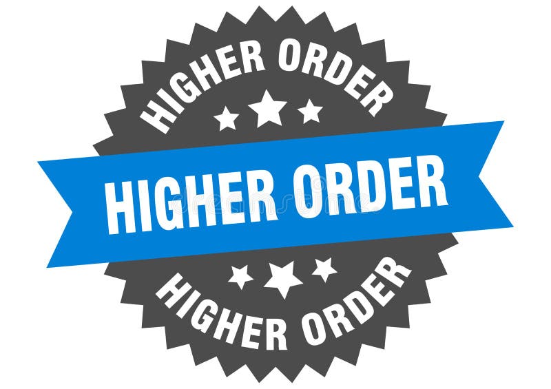 Higher Order Sign. Higher Order Circular Band Label. Higher Order ...