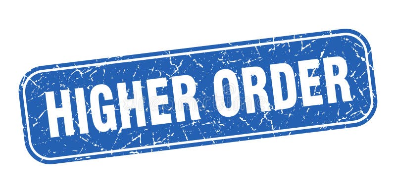 Higher Order Stamp. Higher Order Square Grungy Isolated Sign Stock ...