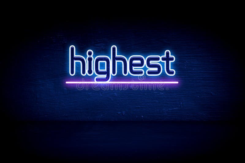 Highest - Blue Neon Announcement Signboard Stock Image - Image of ...