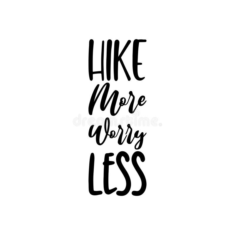 Hike More Worry less Black Letters Quote Stock Vector - Illustration of ...