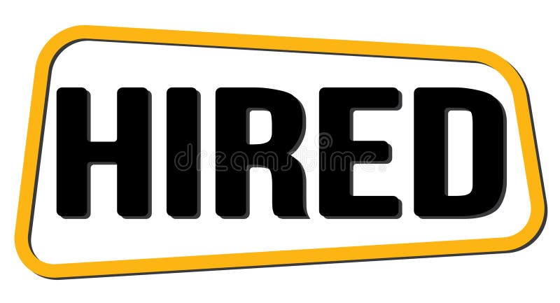 HIRED Text on Yellow-black Trapeze Stamp Sign Stock Illustration ...