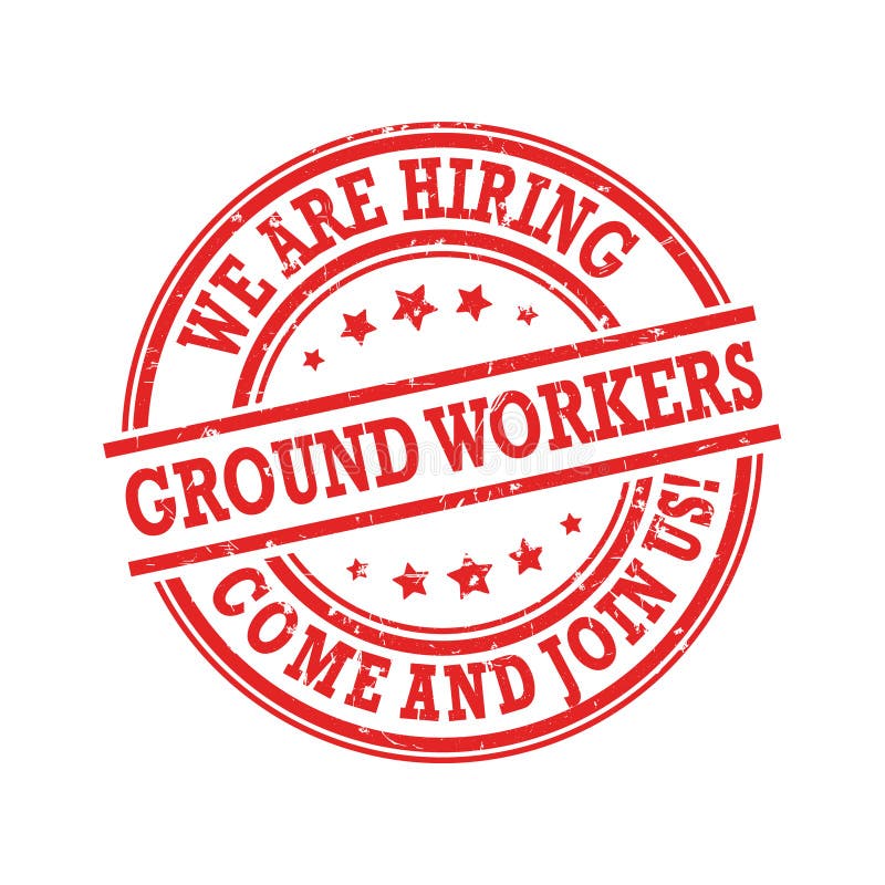 We are Hiring Ground Workers, Immediate Start - Stamp / Label for Print ...