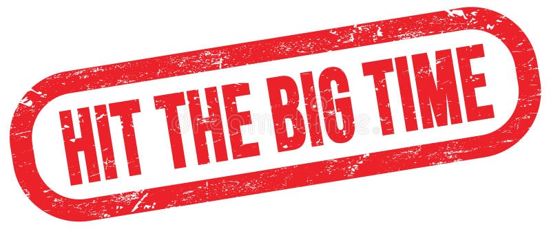 HIT the BIG TIME, Text Written on Red Stamp Sign Stock Illustration ...