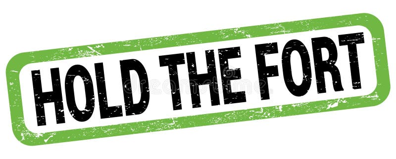 HOLD the FORT Text Written on Green-black Rectangle Stamp Stock ...