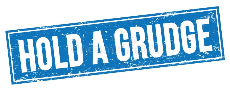 HOLD a GRUDGE Text on Blue Grungy Rectangle Stamp Stock Illustration ...