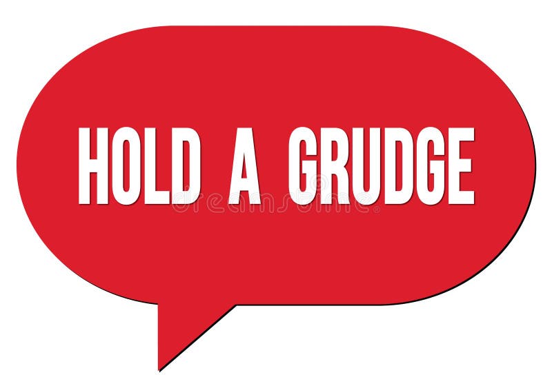 HOLD a GRUDGE Text Written in a Red Speech Bubble Stock Illustration ...