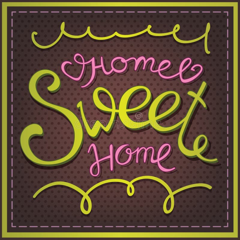 Home Sweet Home Hand Lettering (vector) Stock Vector - Illustration of ...