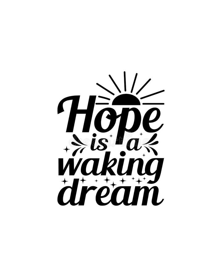Hope is a Waking Dream.Hand Drawn Typography Poster Design Stock Vector ...