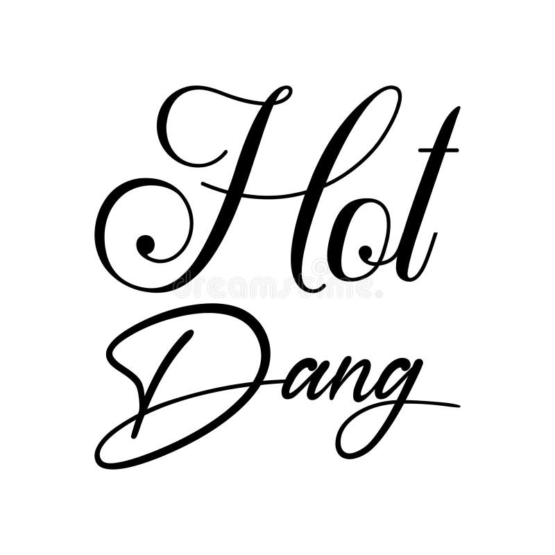Hot Dang Stock Illustrations – 5 Hot Dang Stock Illustrations, Vectors ...