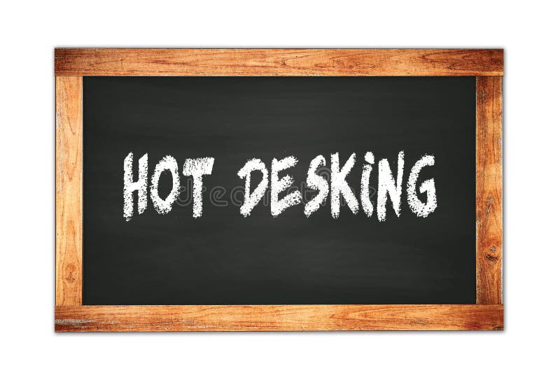 HOT DESKING Text Written on Green School Board Stock Photo - Image of ...
