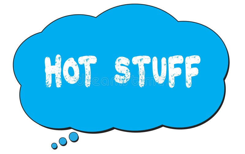 HOT STUFF Text Written on a Blue Thought Bubble Stock Illustration ...