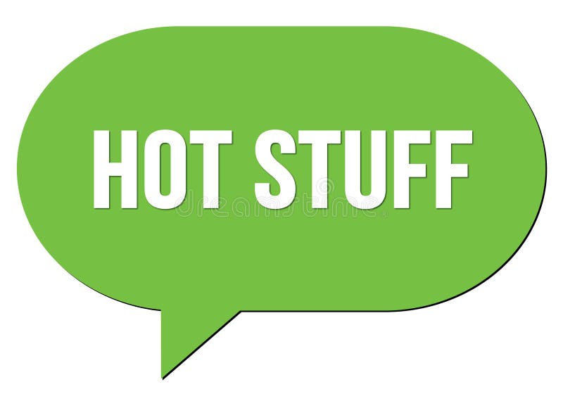 HOT STUFF Text Written in a Green Speech Bubble Stock Illustration ...