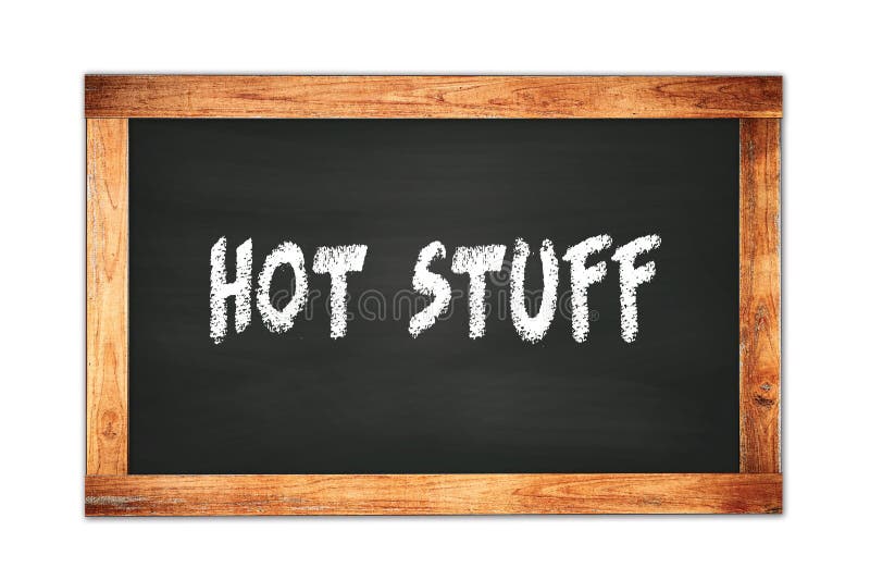 HOT STUFF Text Written on Wooden Frame School Blackboard Stock ...