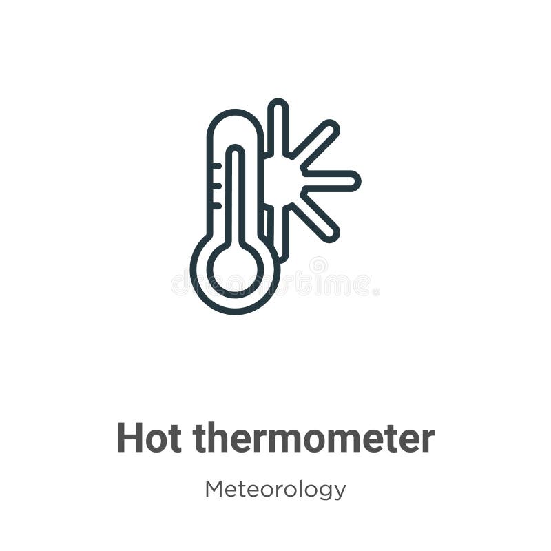 Hot Thermometer Outline Vector Icon. Thin Line Black Hot Thermometer ...
