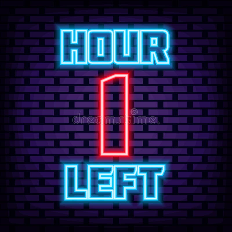 1 Hour Left Neon Sign. on Brick Wall Background. Neon Text Stock Vector ...