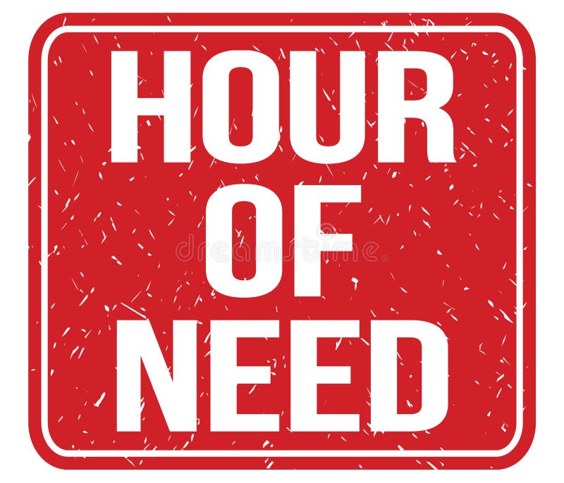 HOUR of NEED, Text Written on Red Stamp Sign Stock Illustration ...