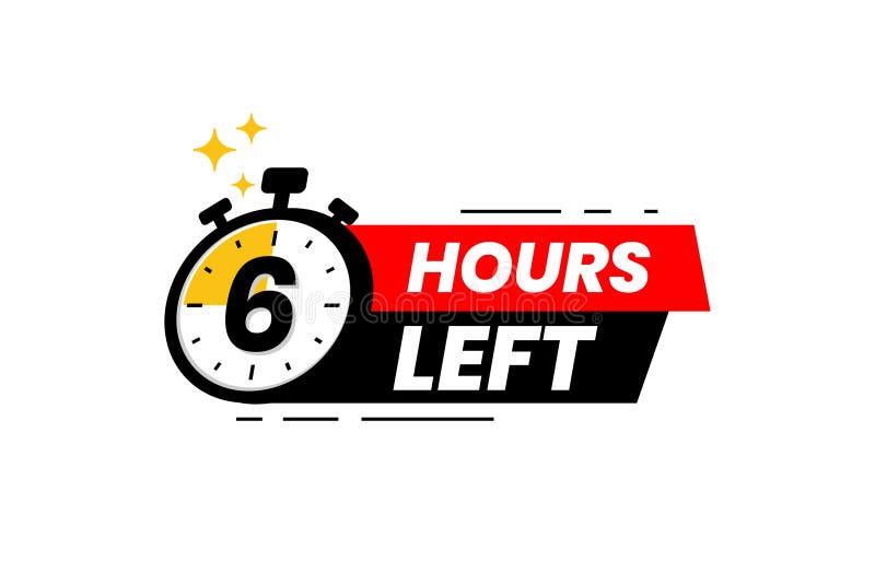 6 Hours Left Label. Countdown Timer Banner Sticker Stock Vector ...