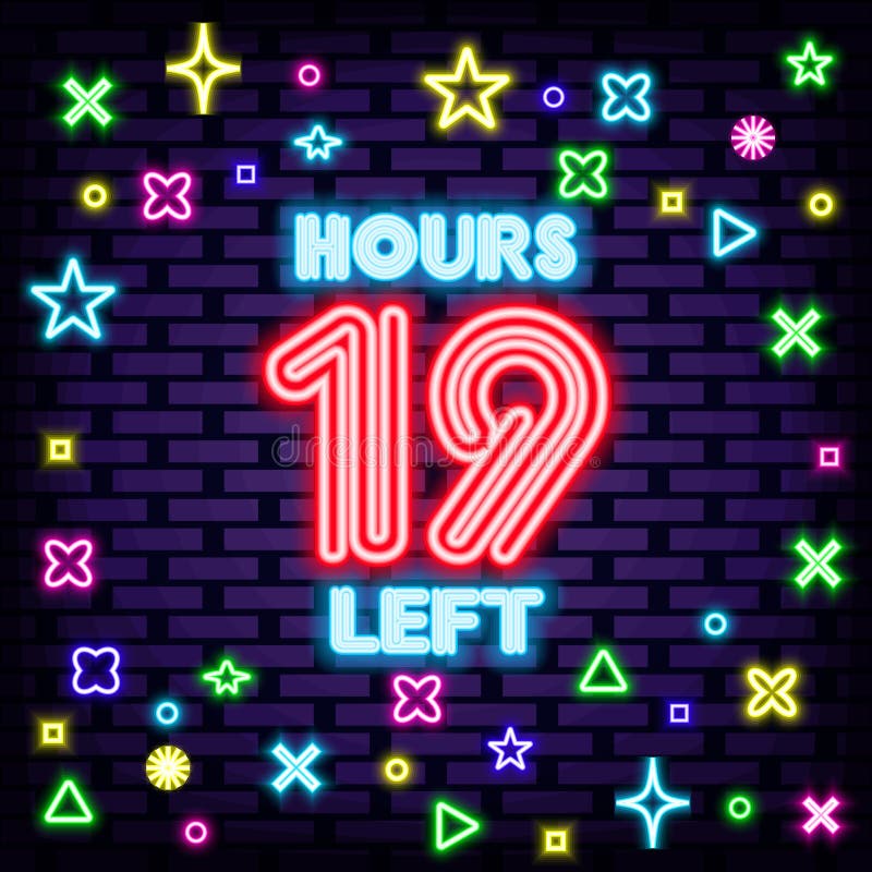 19 Hours Left Neon Sign. Bright Signboard. Light Banner Stock Vector ...