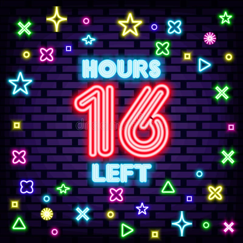 16 Hours Left Neon Sign. Neon Script. Night Advensing Stock Vector ...