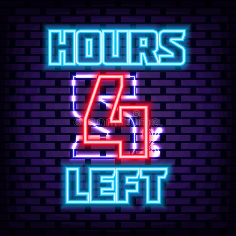 4 Hours Left Neon Sign Vector. on Brick Wall Background. Light Banner ...