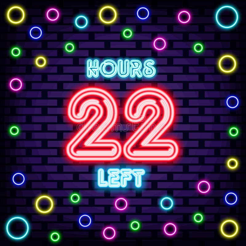 22 Hours Left Neon Sign Vector. Neon Script. Announcement Neon ...