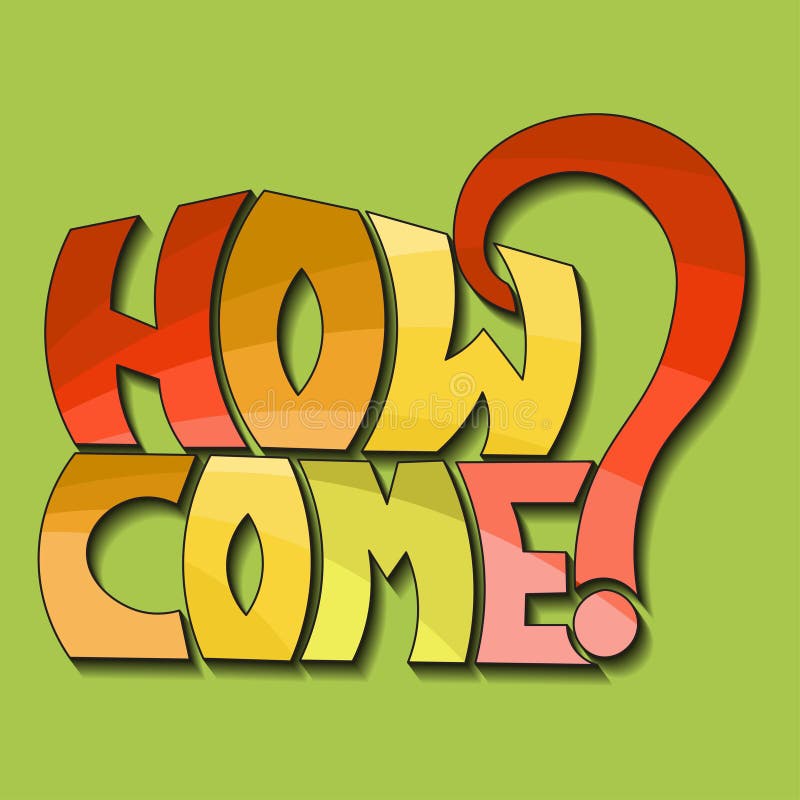 How Come with a Question Mark Stock Vector - Illustration of ...