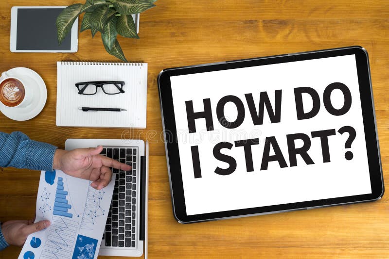 HOW DO I START? stock photo. Image of corporate, motivation - 72739202