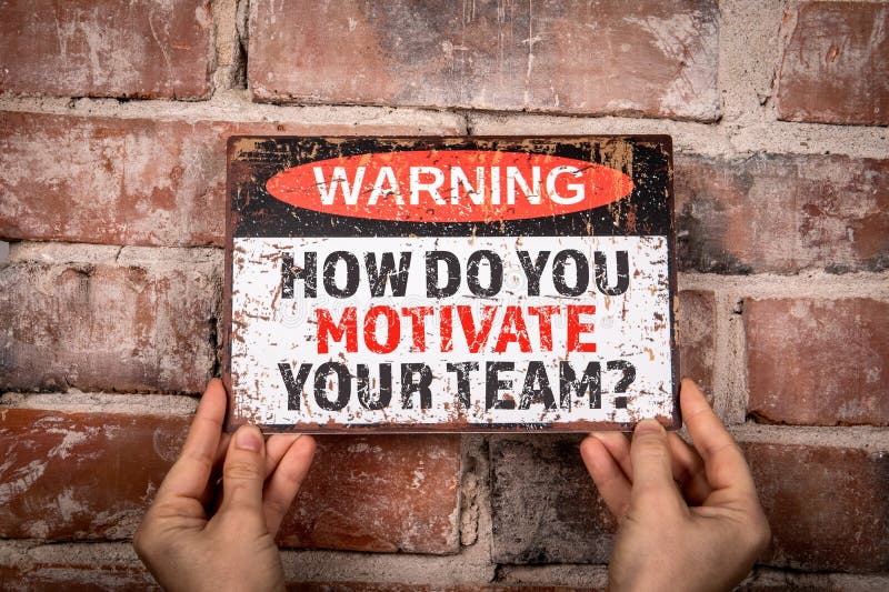 How Do You Motivate Your Team. Warning Sign with Text Stock Image ...