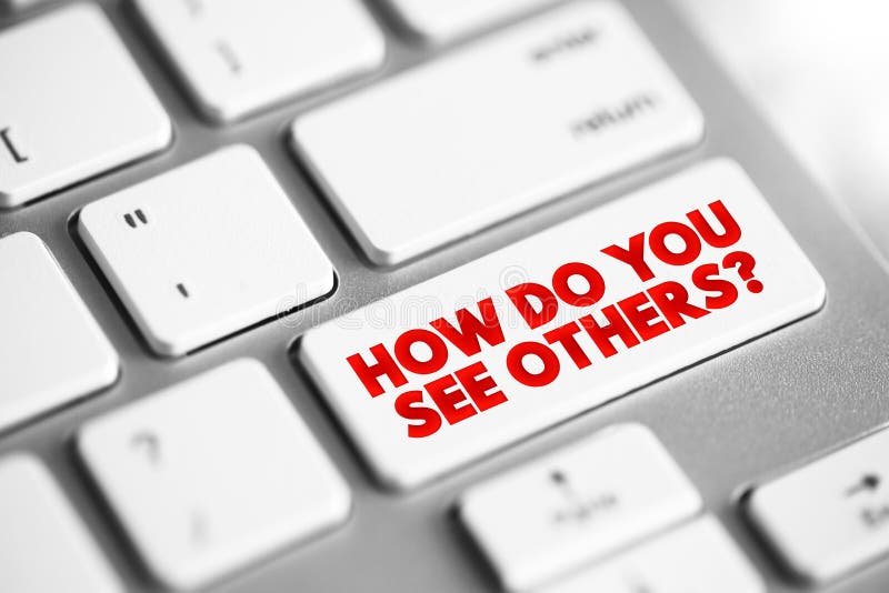 How Do You See Others? Text Button on Keyboard, Concept Background ...