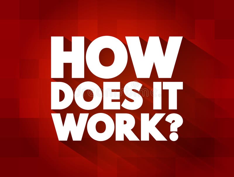 How Does it Work Question Text Quote, Concept Background Stock ... How Does it Work Question Text Quote, Concept Background Stock ...