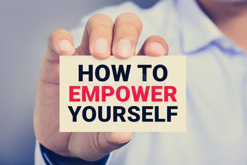 HOW TO EMPOWER YOURSELF Message on the Card Shown by a Man Stock Photo ...