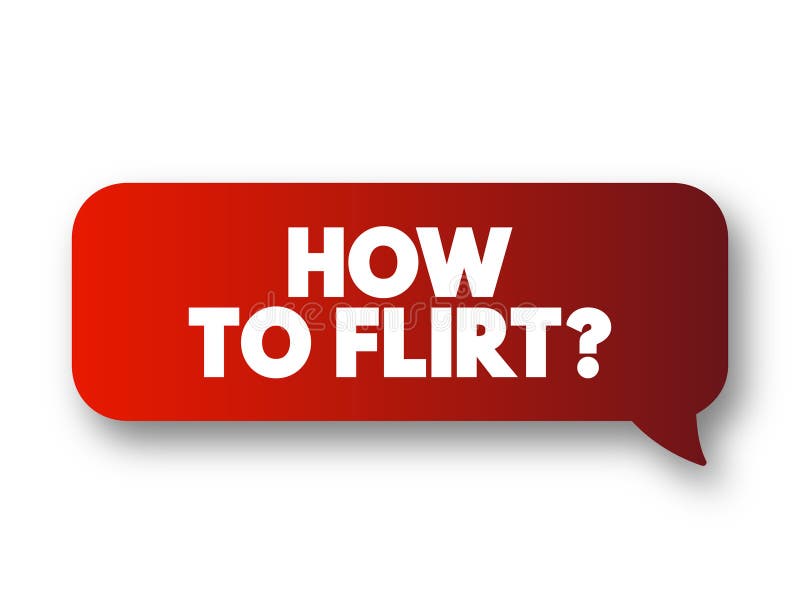 How To Flirt? Text Message Bubble, Concept Background Stock ...