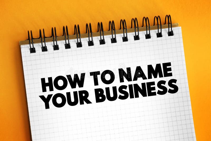 How To Name Your Business Text on Notepad, Concept Background Stock ...
