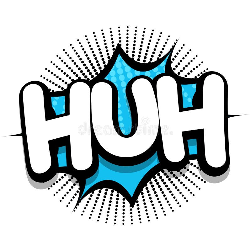 Huh Comic Book Explosion Bubble Vector Illustration Stock Vector ...