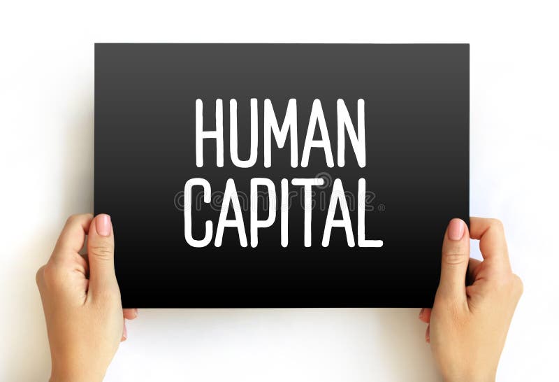 Human Capital - Economic Value of a Worker`s Experience and Skills ...