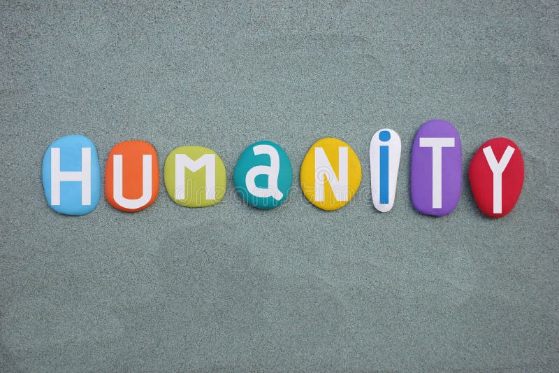 Humanity, Social Slogan Composed with Multi Colored Stone Letters Over ...