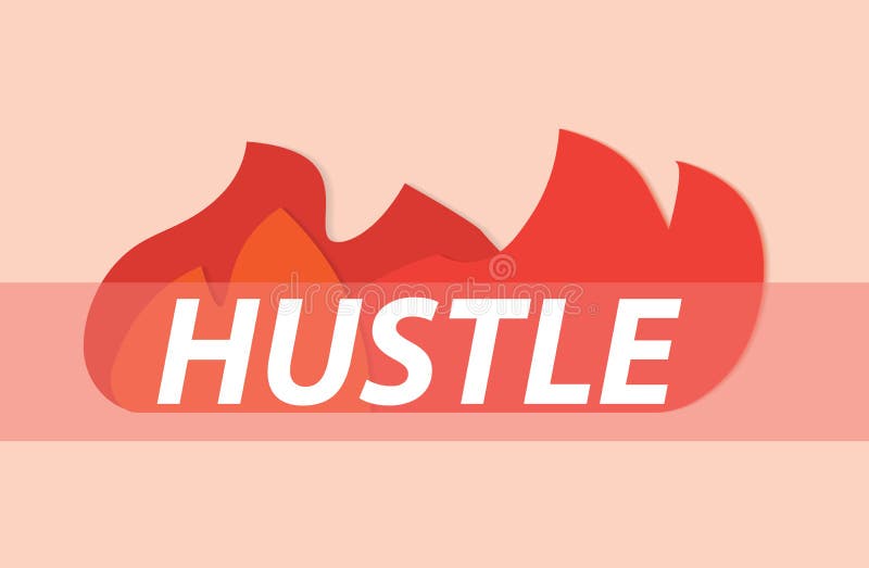 Hustle word in flames stock vector. Illustration of activity - 228155526
