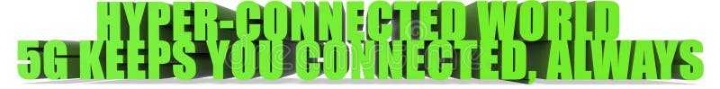 Hyper Connected World 5g Keeps You Connected always, 3d Text Stock ...