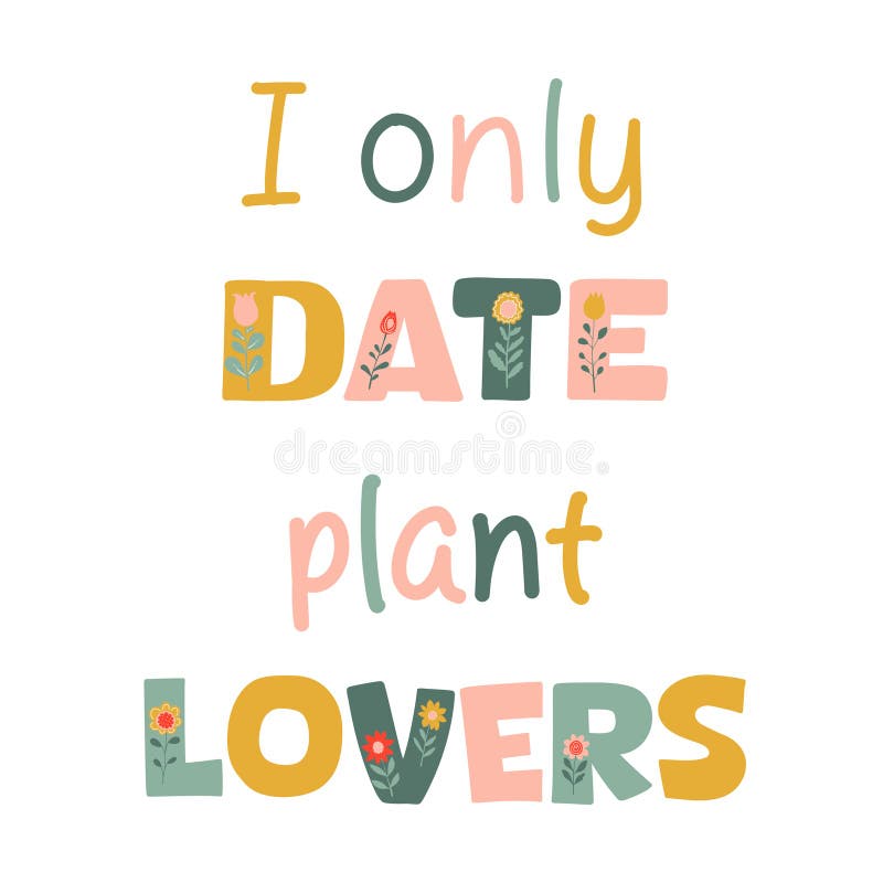 I only Date Plant Lovers. Vector Quote Stock Vector - Illustration of ...