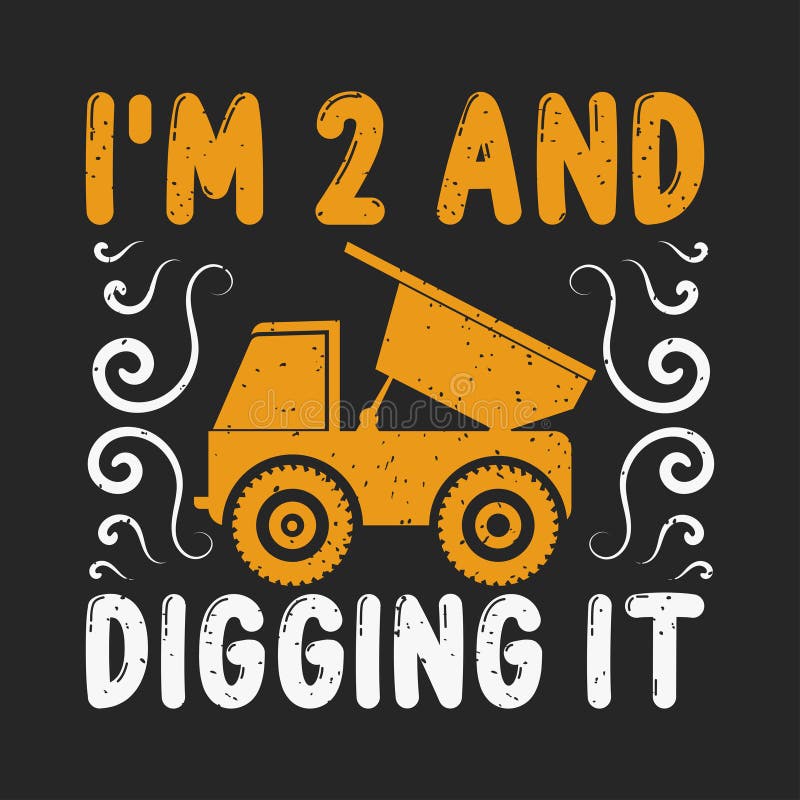 I am 2 and Digging it. Construction Quote, Vintage, Typography Design ...