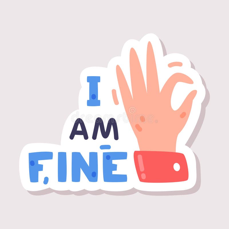 I am Fine Positive Sticker Design with Hand Ok Gesture and Saying ...