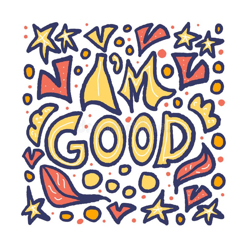 I am Good Phrase. Vector Text Illustration. Stock Vector - Illustration ...
